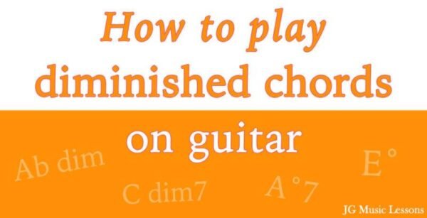 How to play diminished chords on guitar - JG Music Lessons