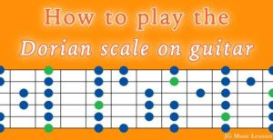 How to play the Dorian scale on guitar (with application examples) - JG ...