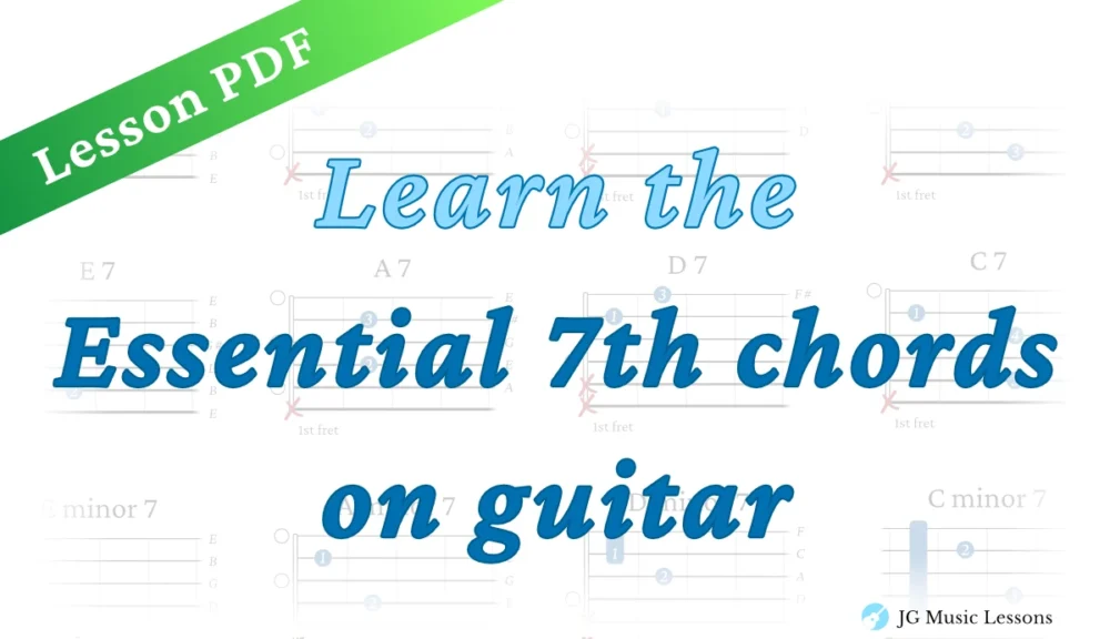 Essential 7th Chords on Guitar - Lesson PDF - JG Music Lessons